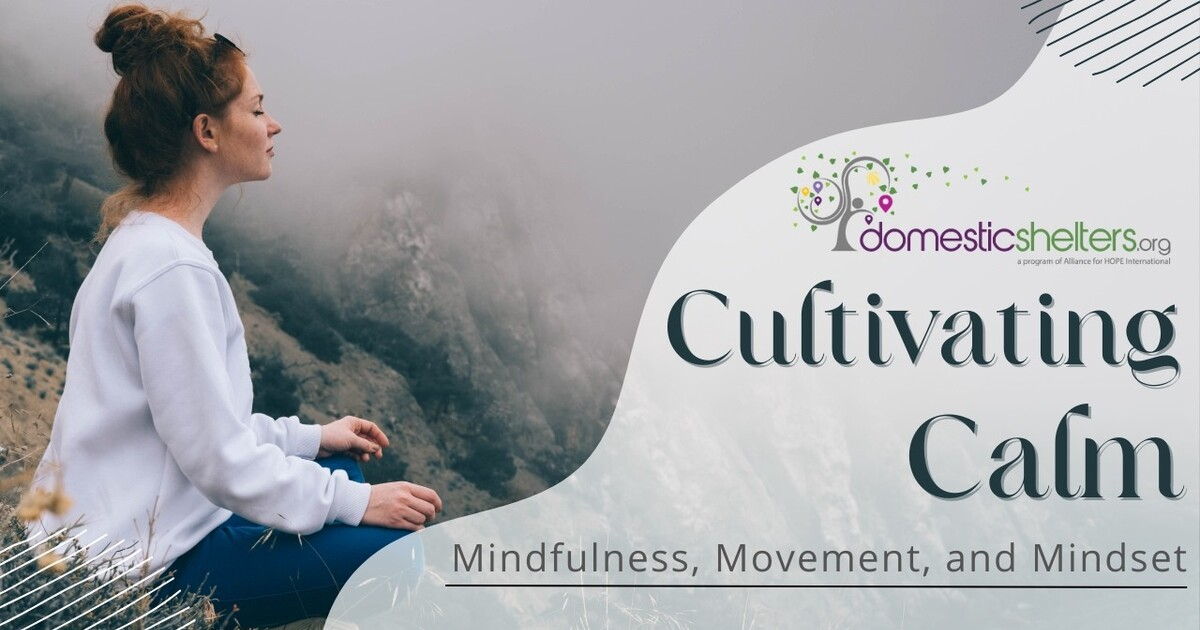 Cultivating Calm - Mindfulness, Movement, and Mindset